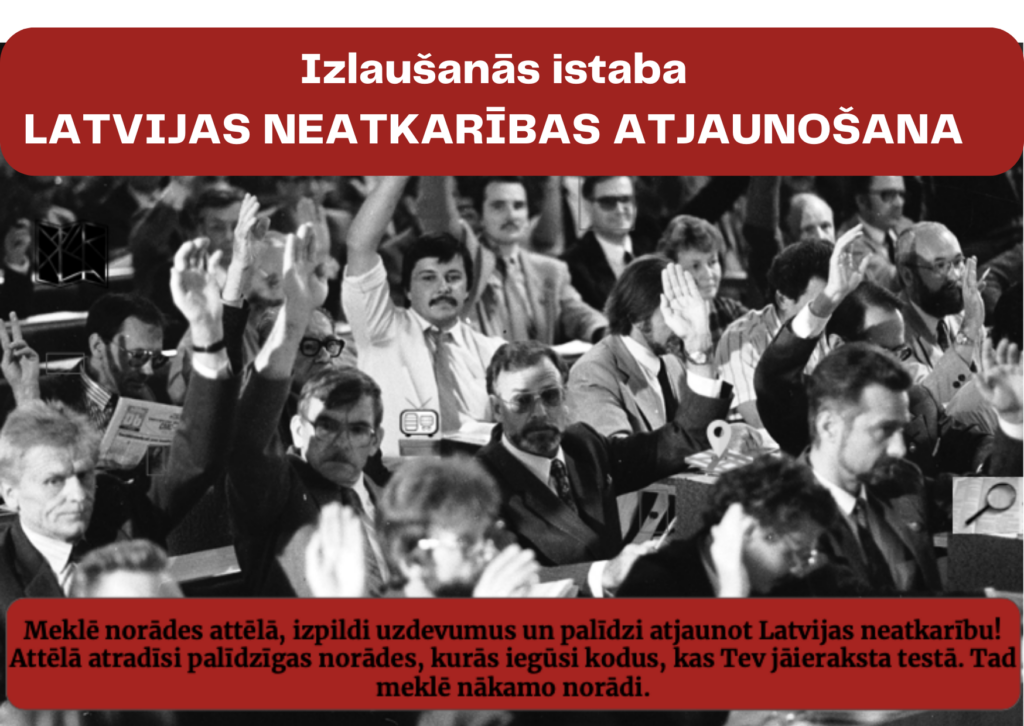 Digitālā izlaušanās istaba: LATVIJAS NEATKARĪBAS ATJAUNOŠANA - Mācību ...