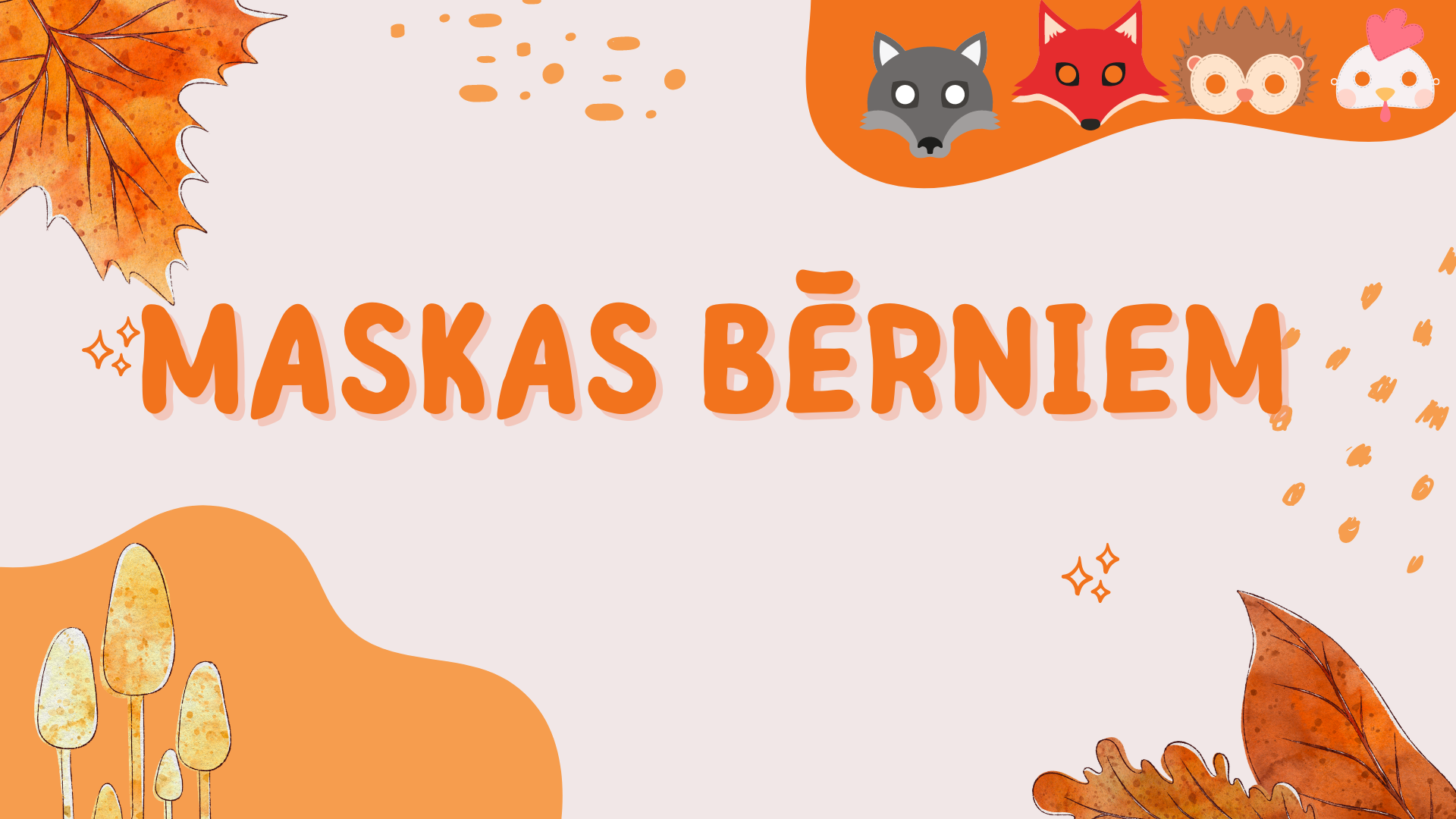 MASKAS BĒRNIEM. - Mācību materiāli