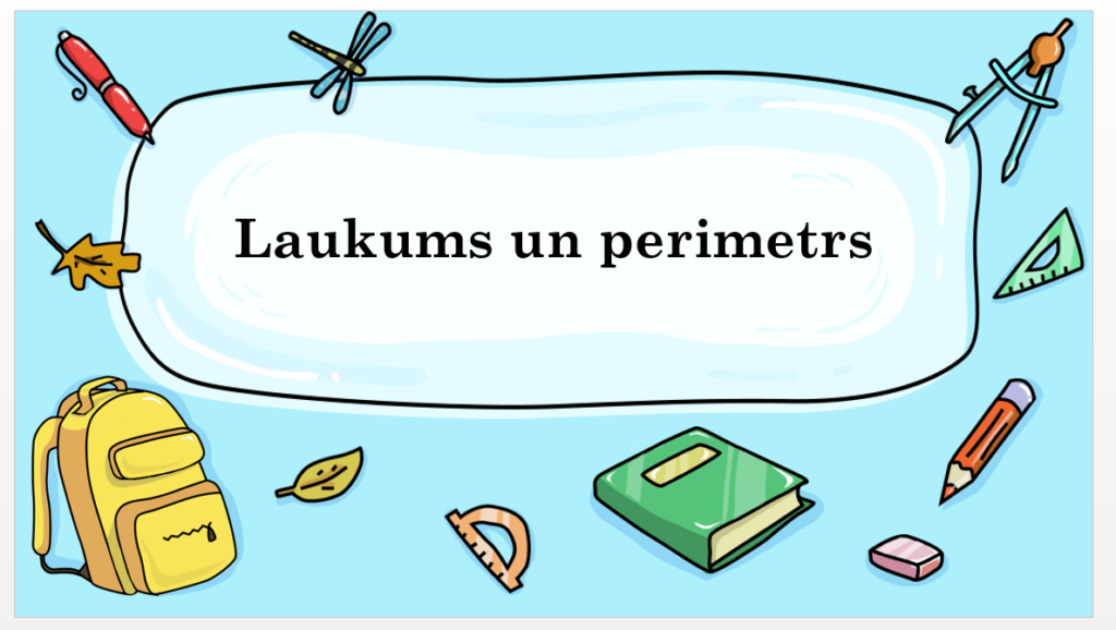 Tests - laukums un perimetrs - Mācību materiāli