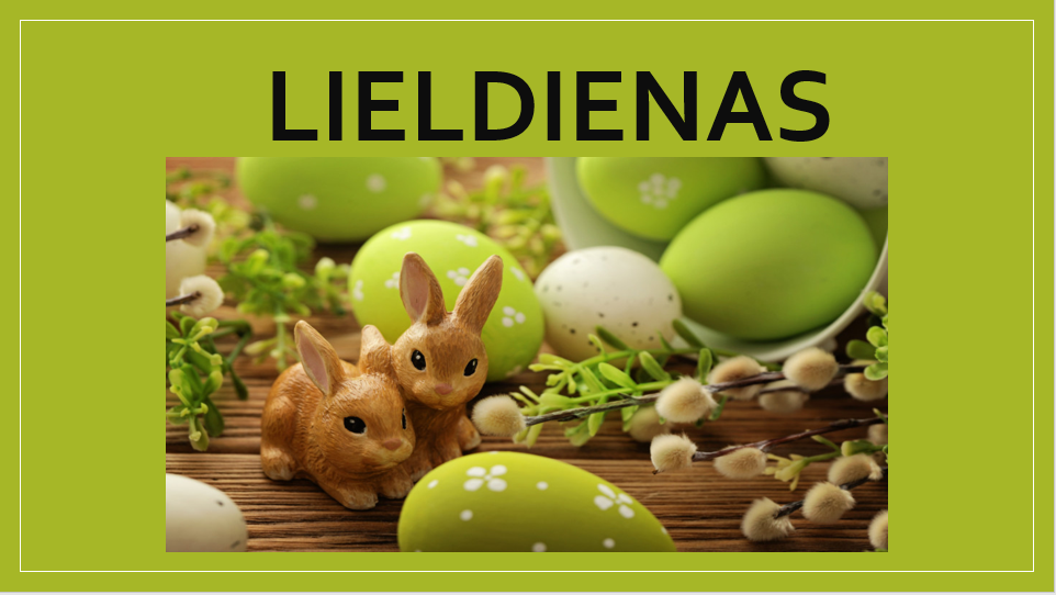 PREZENTĀCIJA LIELDIENAS - Mācību materiāli