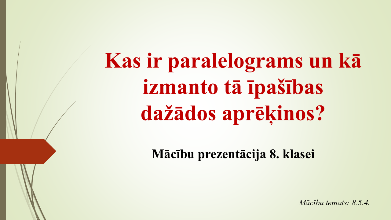 8.5.4. Kas ir paralelograms? prez.+DL - Mācību materiāli