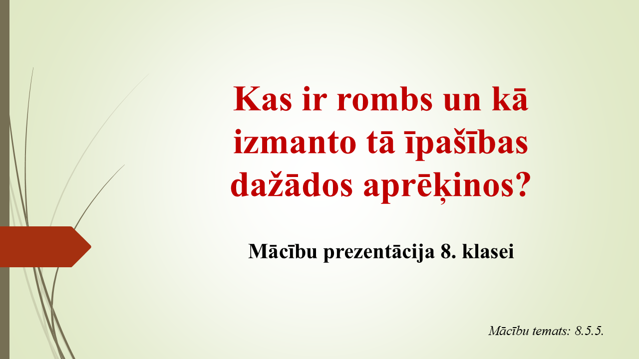 8.5.5. Kas ir rombs? prez.+DL - Mācību materiāli