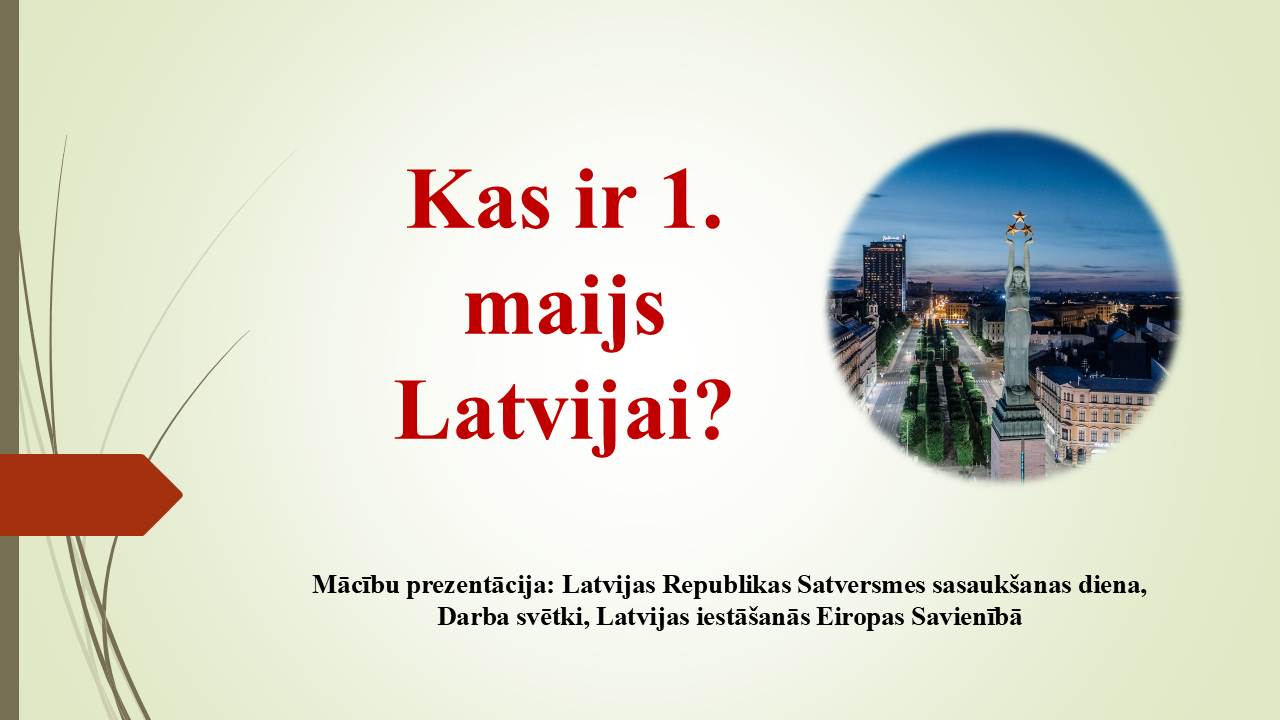 “Kas ir 1. maijs Latvijai?” + DL - Mācību materiāli