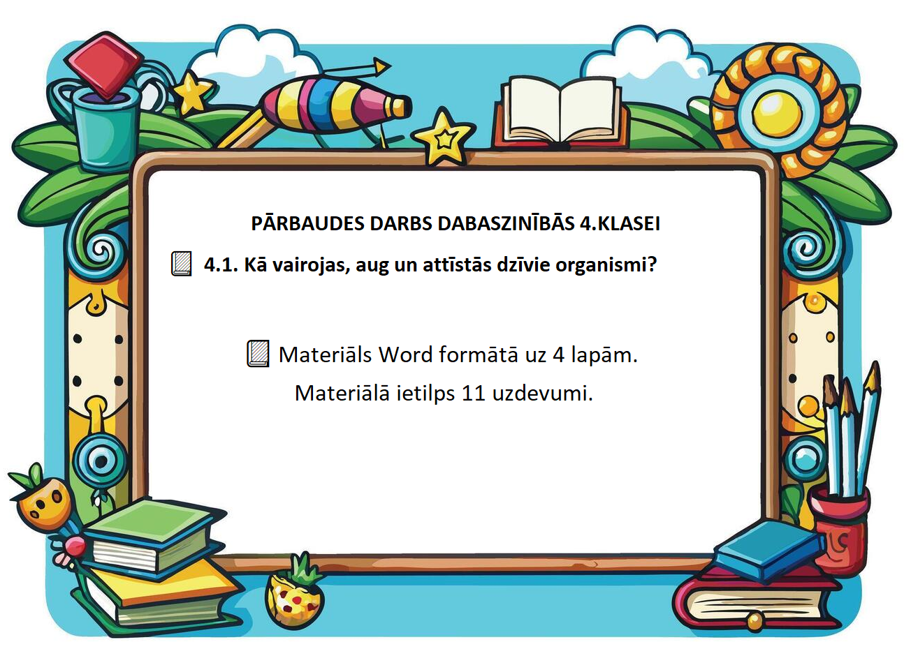 4.1. Kā vairojas, aug un attīstās dzīvie organismi? - Mācību materiāli