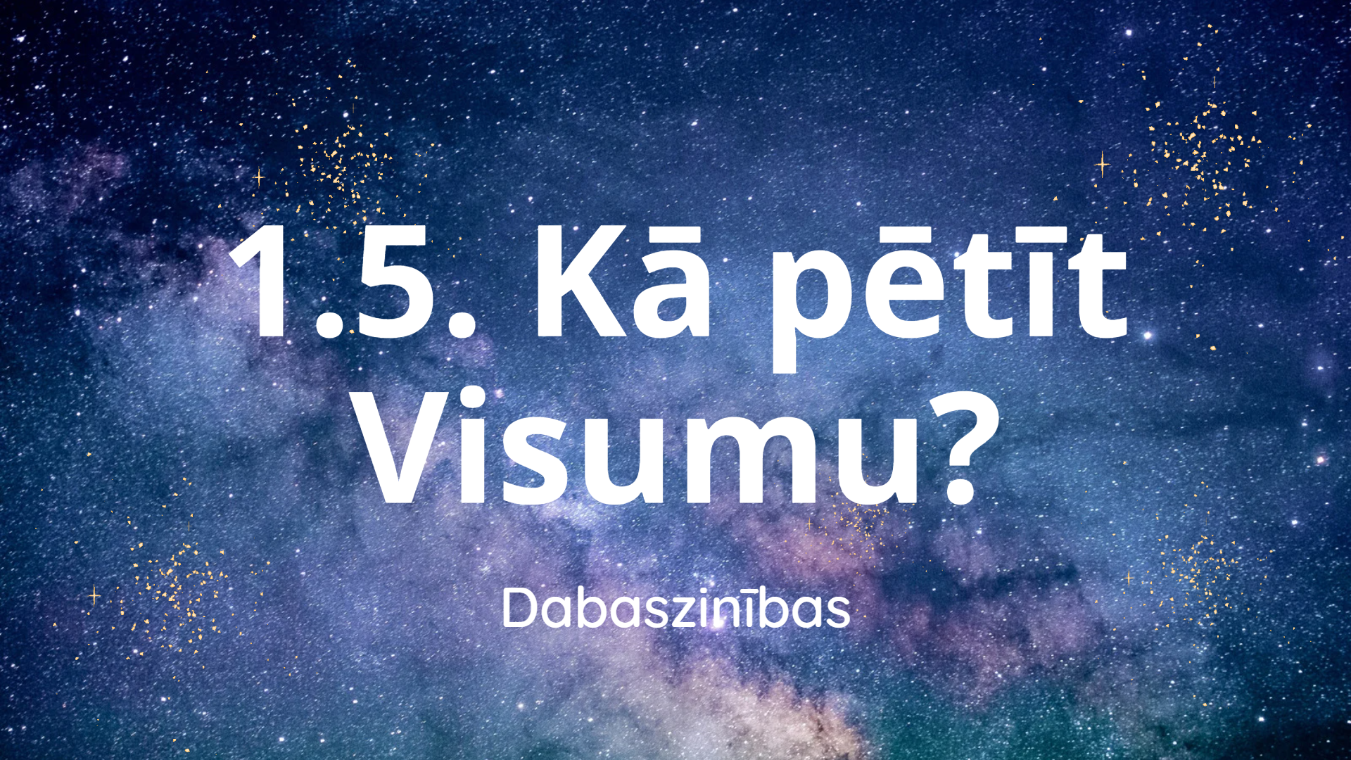 1.5. Kā pētīt Visumu? - Mācību materiāli